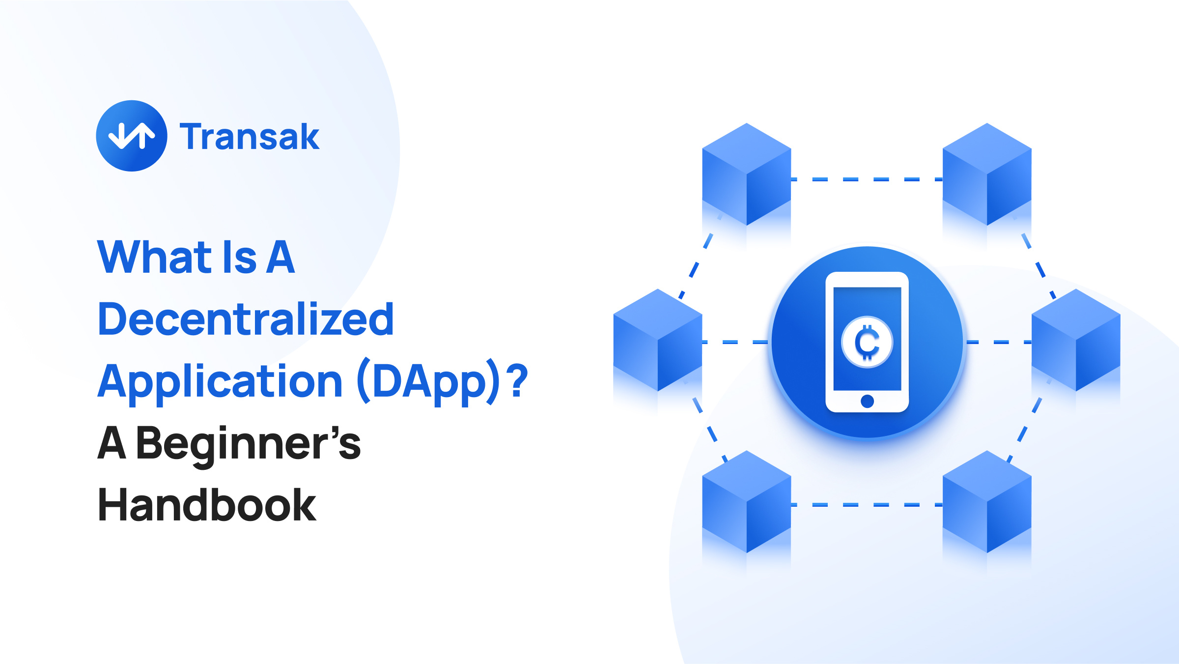 What Is A Decentralized Application (DApp)? A Beginner’s Handbook | Transak